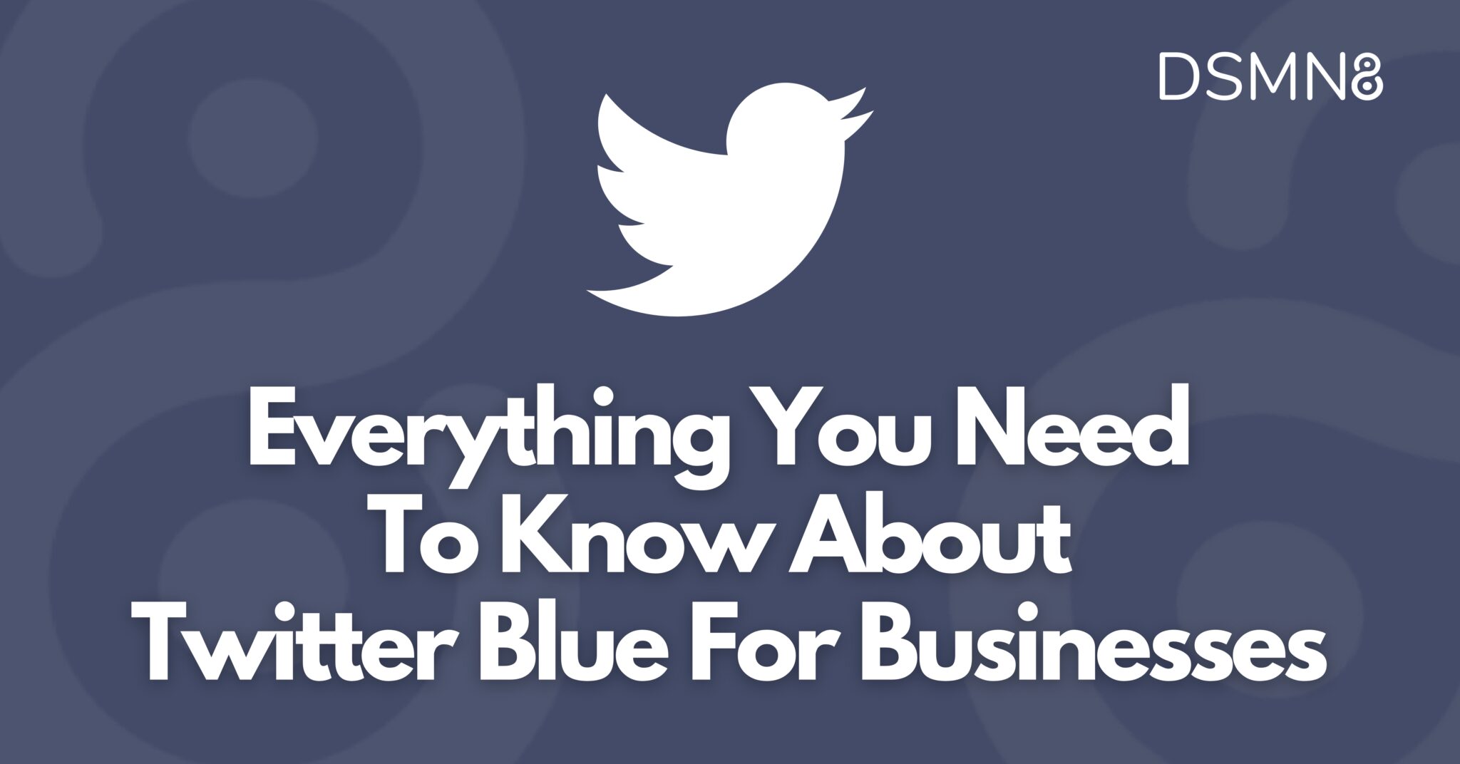 Twitter Blue For Business: Everything You Need To Know