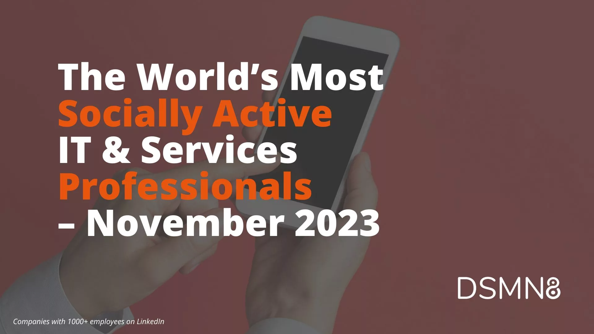 The World's Most Active IT & Services Employees On Social Media (1000+)