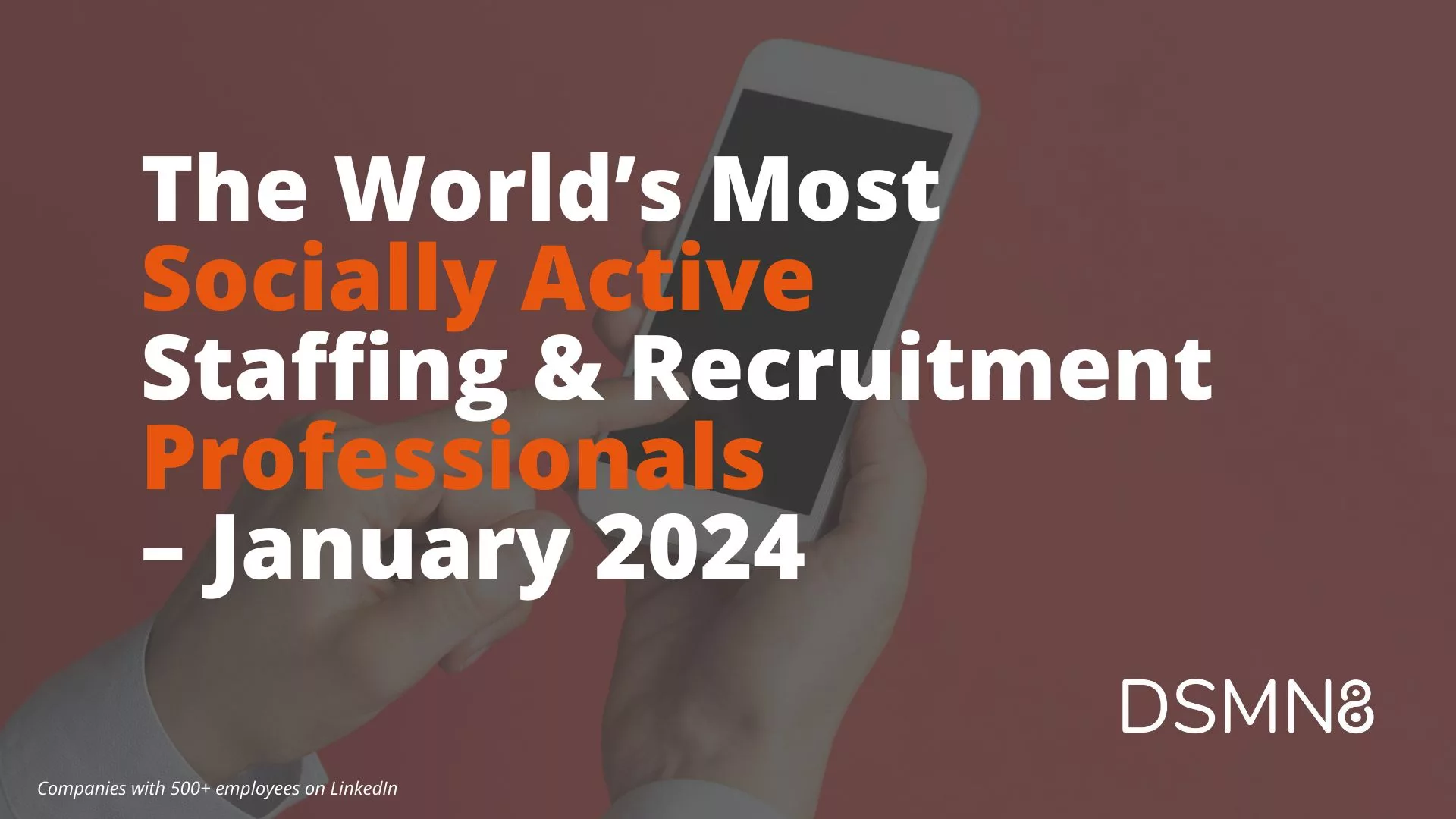 The World's Most Active Staffing & Recruitment Employees On Social Media