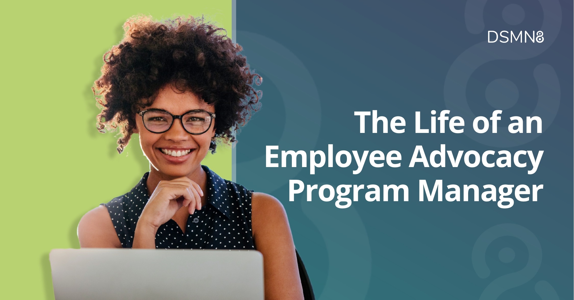 The Life Of An Employee Advocacy Program Manager