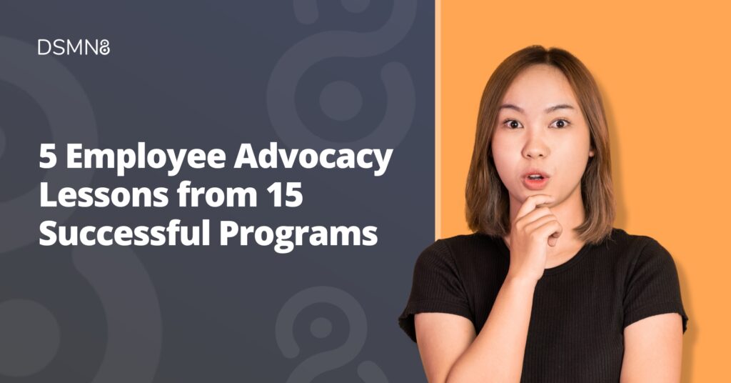 5 Employee Advocacy Lessons From 15 Successful Programs