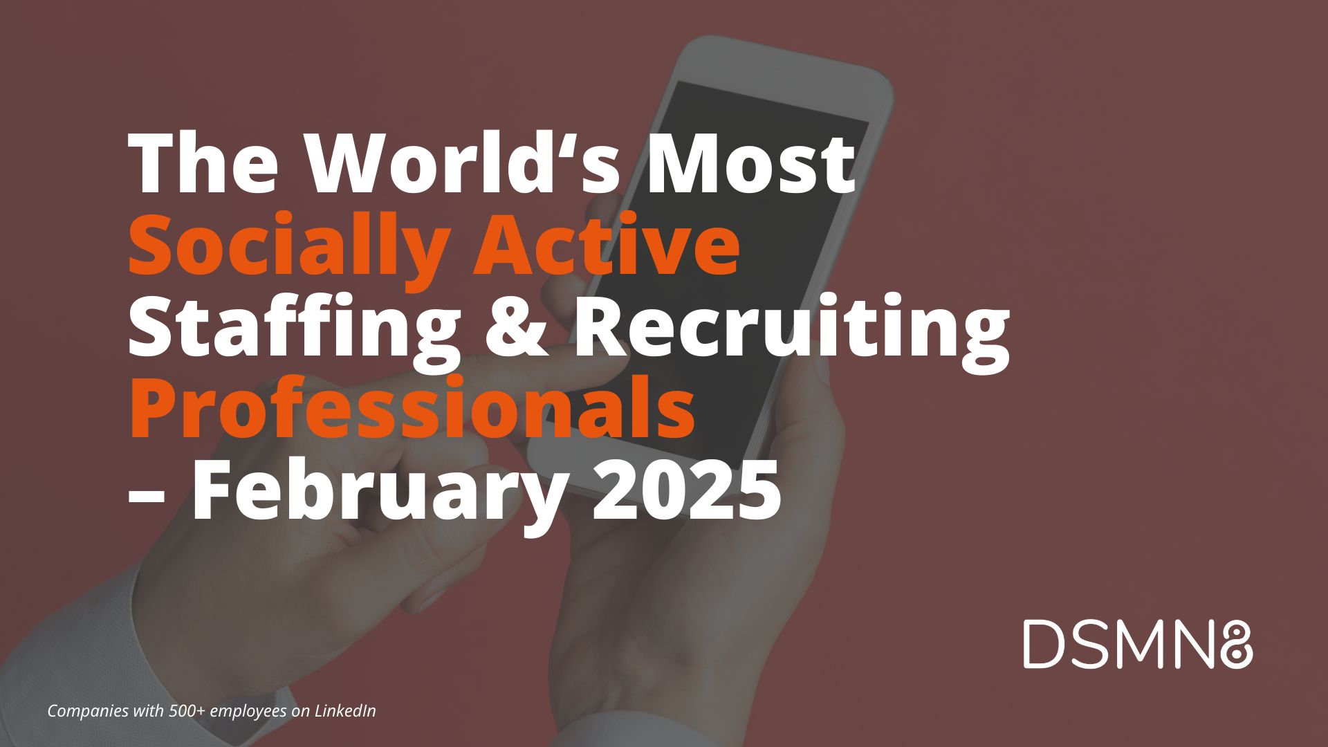 The World's Most Active Staffing & Recruitment Employees On Social Media