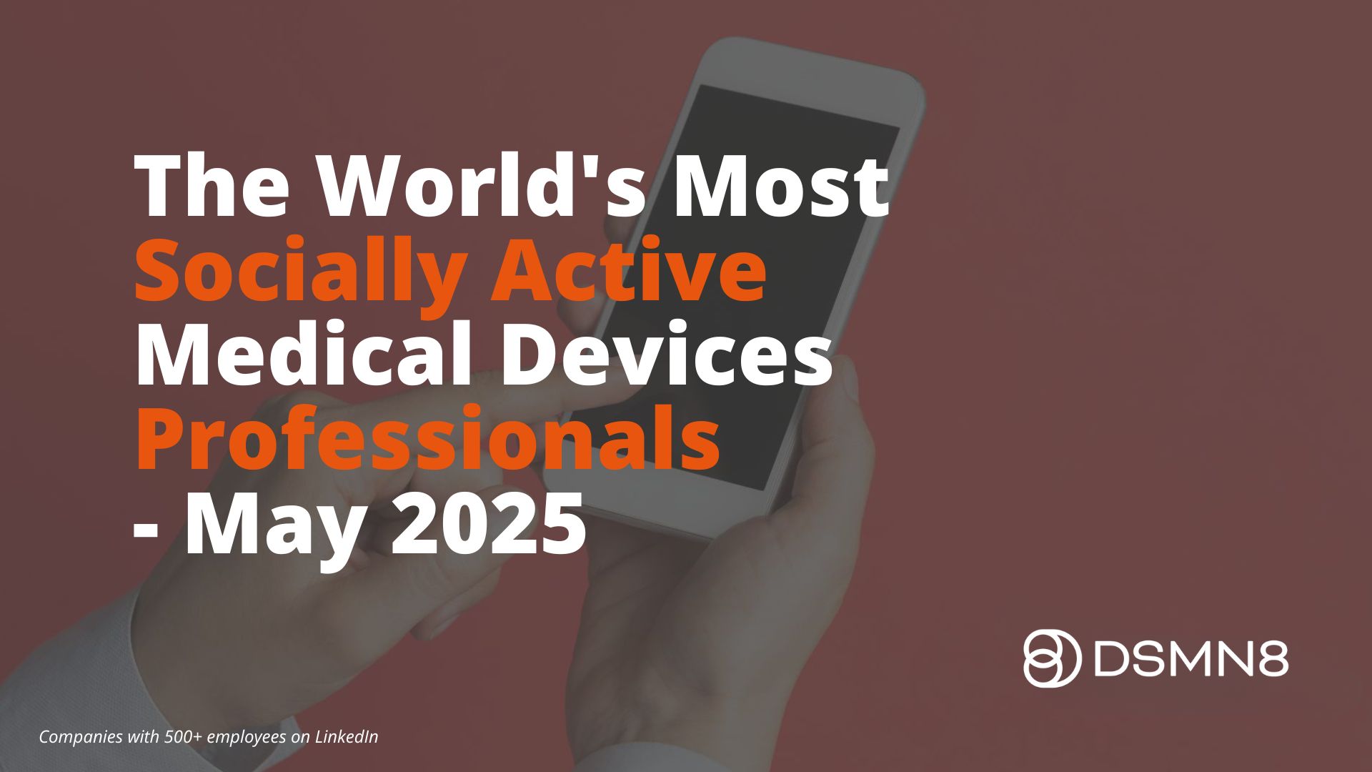 The World's Most Active Medical Devices Employees On Social Media (500+)