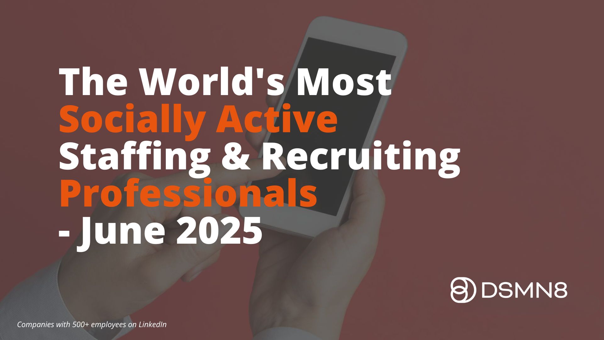 The World's Most Active Staffing & Recruitment Employees On Social Media