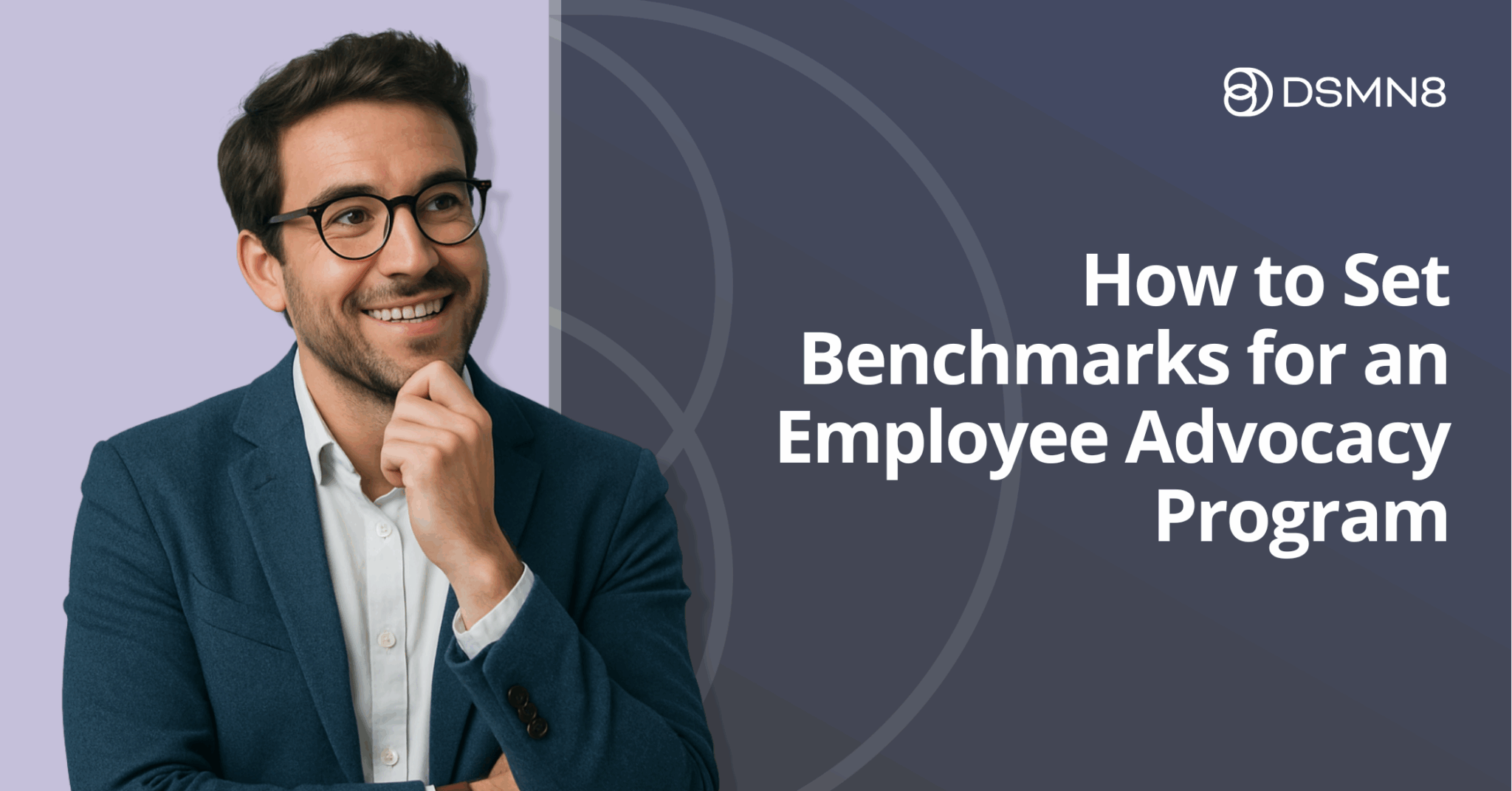 How To Set Benchmarks For An Employee Advocacy Program | DSMN8