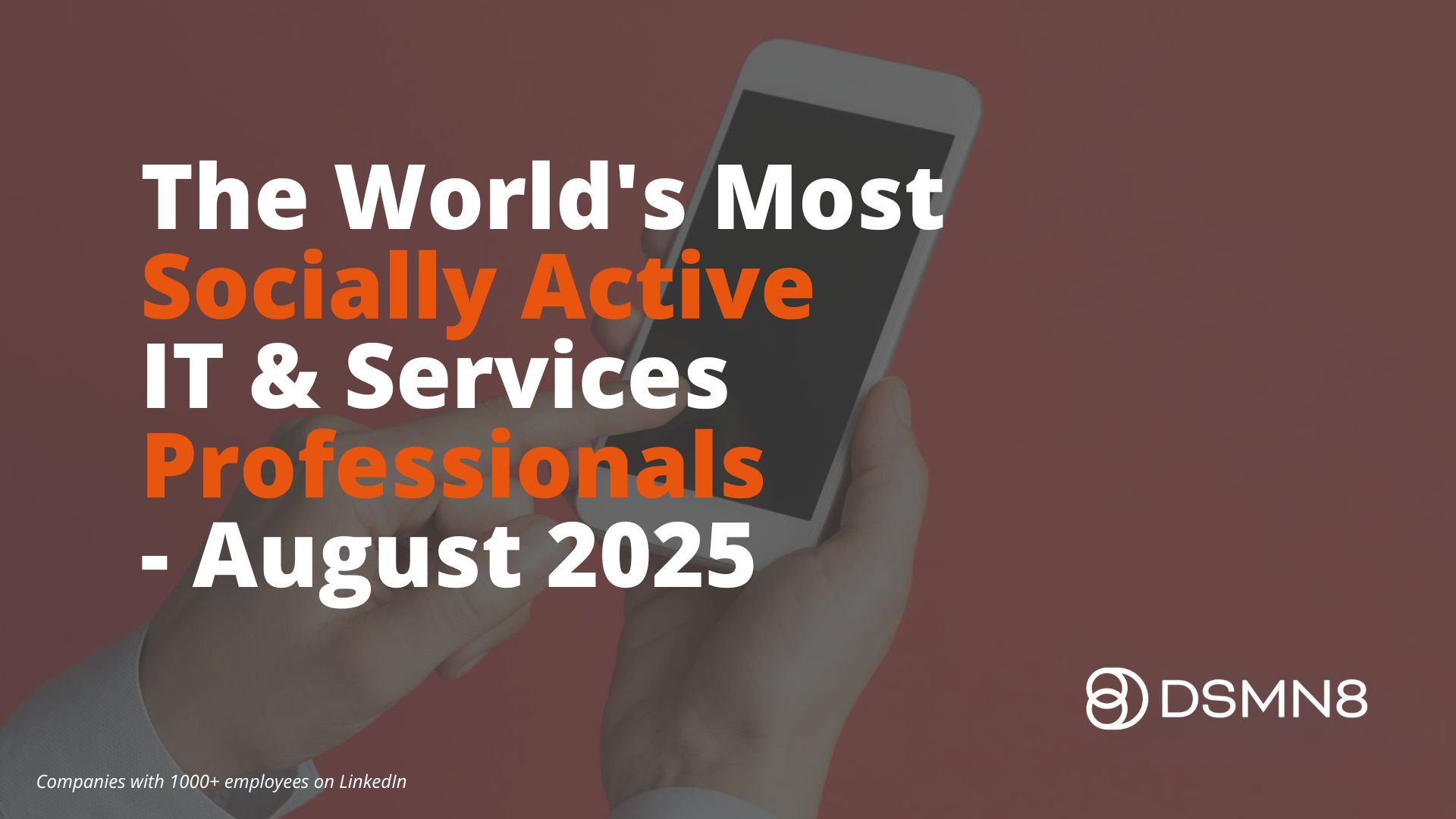 The World's Most Active IT & Services Employees On Social Media (1000+)
